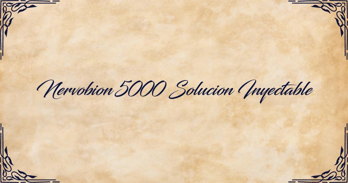 Nervobion 5000 Solucion Inyectable: Información Completa sobre Efectos ...